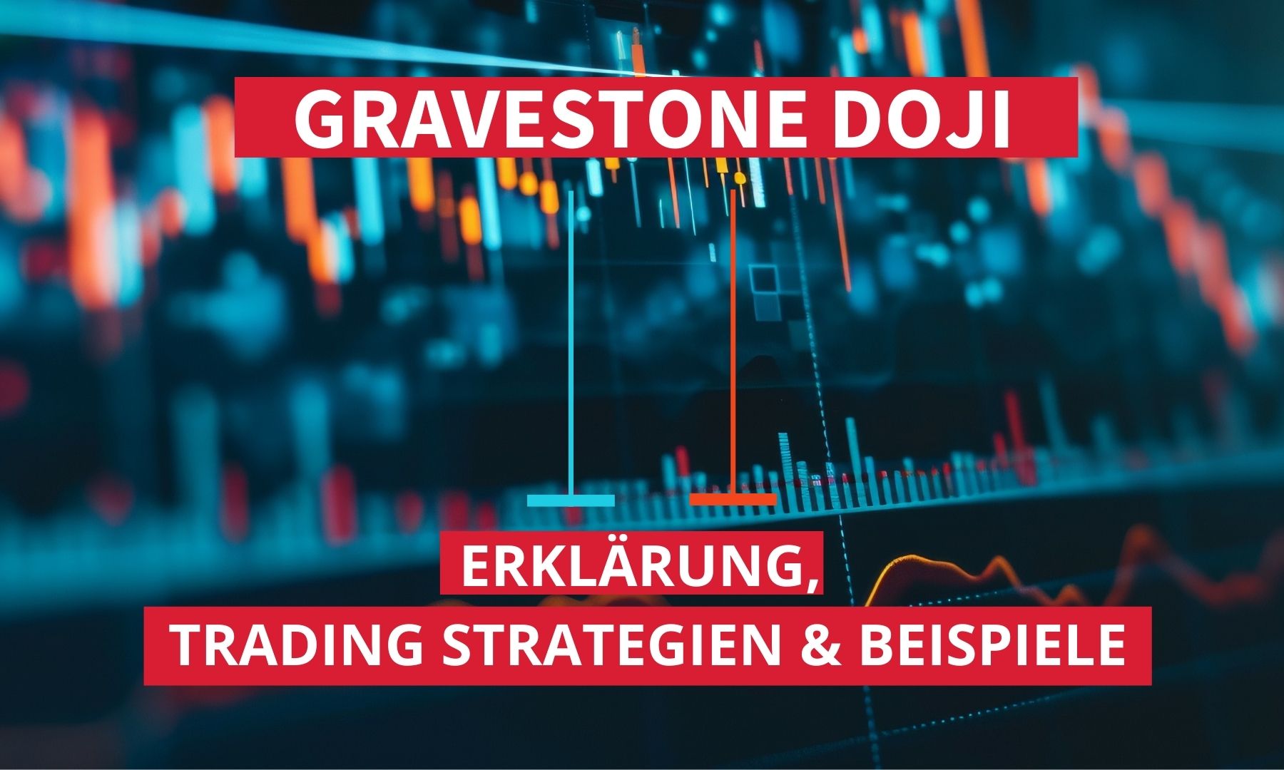 Gravestone Doji: Definition, Analyse & Trading Tipps